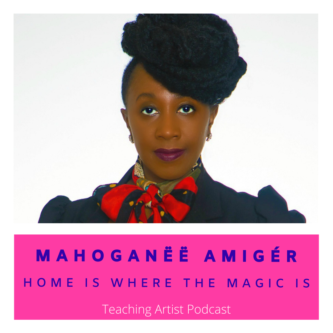 Episode 41: Mahoganëë Amigér: Home is Where the Magic Is - Teaching ...